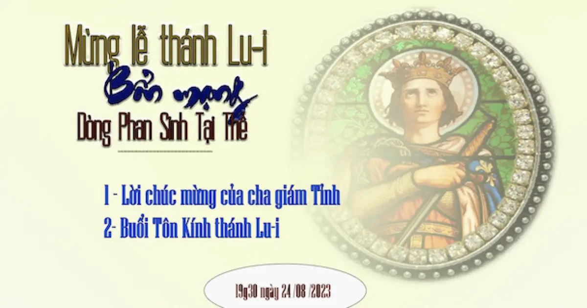 MỪNG LỄ THÁNH LU-I: BỔN MẠNG DÒNG PSTT